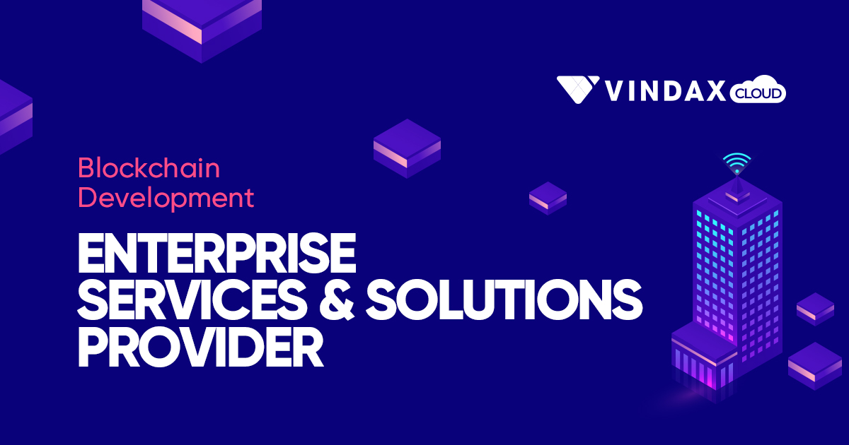 Blockchain Development Company - Enterprise Solutions & Consulting Services | VinDAX Cloud